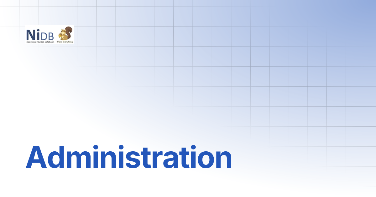 Administration | NiDB Documentation