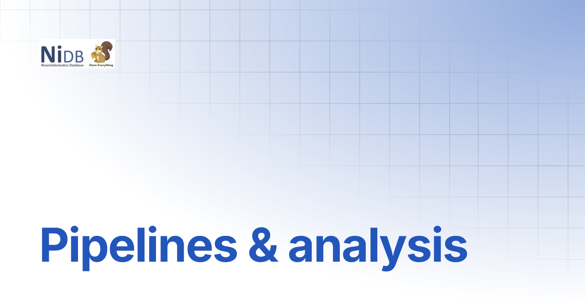 Pipelines & analysis | NiDB Documentation