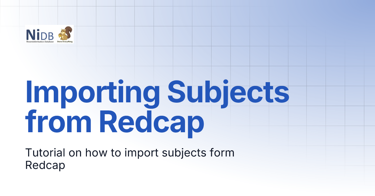 Importing Subjects from Redcap | NiDB Documentation
