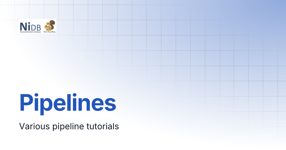 Pipelines | NiDB Documentation