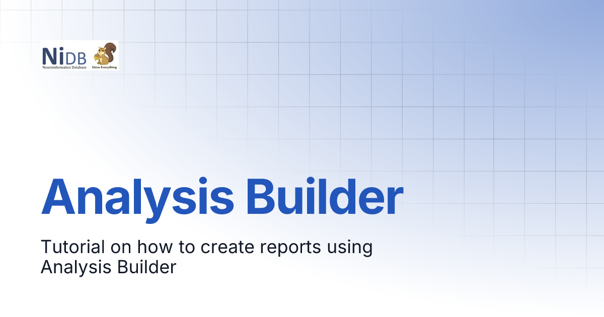 Analysis Builder | NiDB Documentation